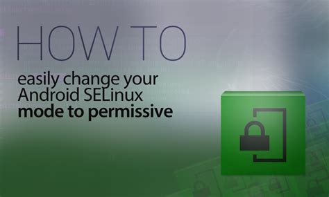 Easily Change Your Android SELinux Mode How To Guide