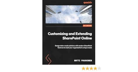 Customizing And Extending Sharepoint Online Design Tailor Made Solutions With Modern Sharepoint