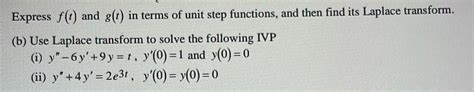 Solved Express F T And G T In Terms Of Unit Step