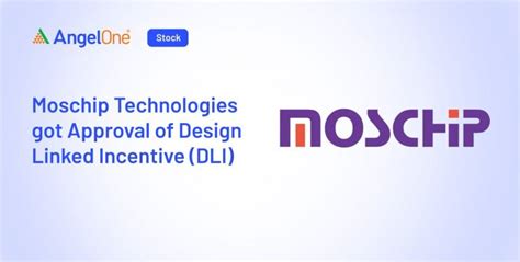 MosChip S DLI Approval Boosts Smart Energy IC Development Angel One
