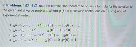 Solved In Problems Use The Convolution Theorem To Chegg
