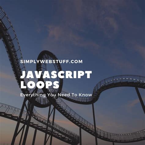 Everything You Need To Know About Javascript Loops Javascript Need