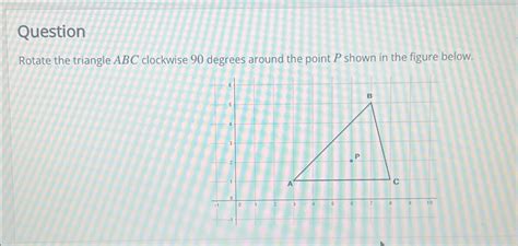 Solved QuestionRotate The Triangle ABC Clockwise Degrees Chegg