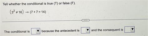 tell whether the conditional is true t ﻿or false