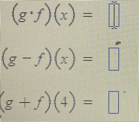 solved f x 4x 1g x x−3 g⋅f x g−f x g f 4