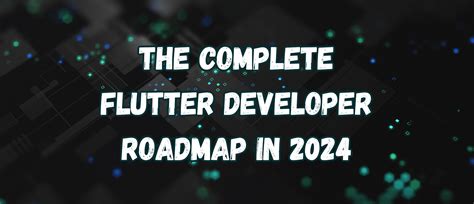 the complete flutter developer roadmap in 2024 by blend visions stackademic