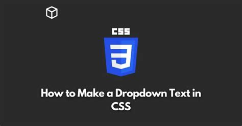 How To Make A Dropdown Text In Css Programming Cube