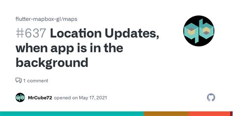Location Updates When App Is In The Background · Issue 637 · Flutter