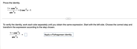 Solved Prove The Identity Sin X Cos X Csc X To Verify Chegg Com