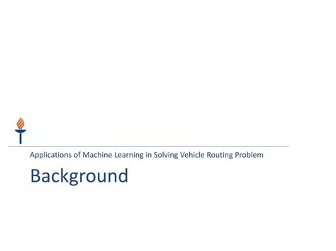 Ppt Applications Of Machine Learning In Solving Vehicle Routing Problem Powerpoint
