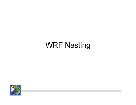 wrf nesting physics wrf model description wrf nesting what is a