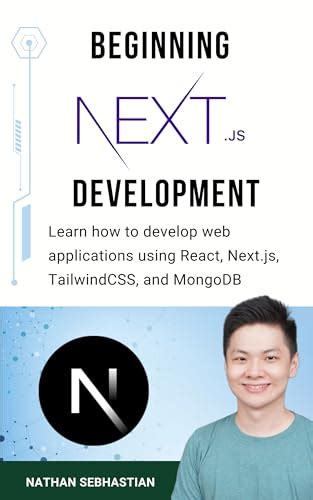 Beginning Next Js Development Learn NextJS And Build A Full Stack Dynamic Application Using
