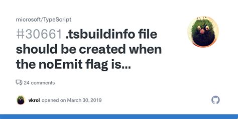 tsbuildinfo file should be created when the noemit flag is enabled · issue 30661 · microsoft