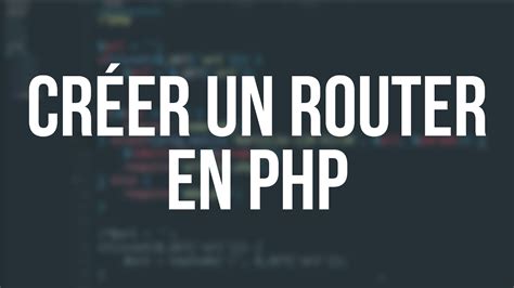 Tuto Php CrÉer Un Router Youtube