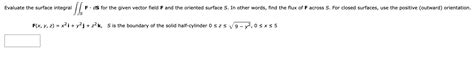 Solved Evaluate The Surface Integral S F · Ds For The Given