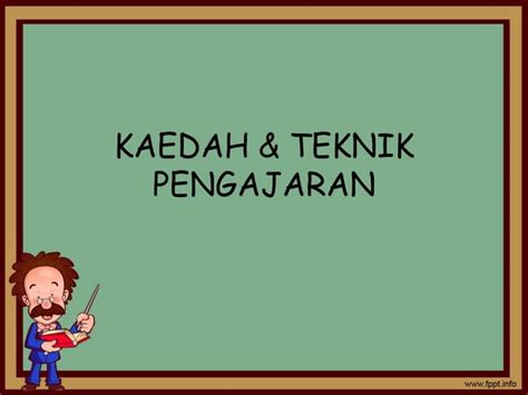 Kaedah And Teknik Pengajaran Pptx