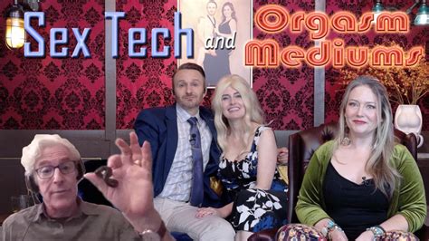 sex tech and orgasm mediums 2025