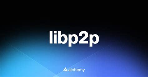 Libp2p Web3 Developer Tools Alchemy