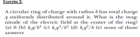 Solved A Circular Ring Of Charge With Radius B Has Total