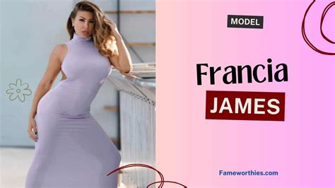 Francia James Life Career Rise Of Social Media Sensation