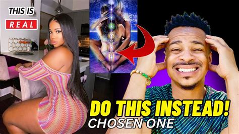 Chosen One Dont Have SEX DO THIS Instead YouTube