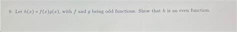 Solved Let H X F X G X With F And G Being Odd Chegg