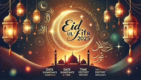 Eid Ul Fitr 2025 Date Significance Time History Wishes And Messages