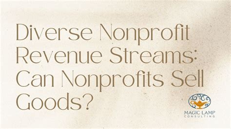 Diverse Nonprofit Revenue Streams Can Nonprofits Sell Goods