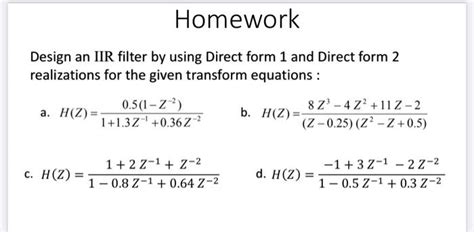 Solved Design An Iir Filter By Using Direct Form 1 And
