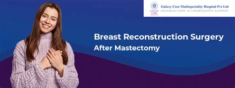 Breast Reconstruction Surgery After Mastectomy By Galaxycarehospital