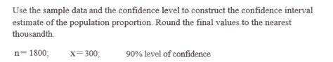 Solved Use The Sample Data And The Confidence Level To Chegg