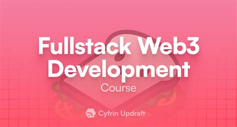 Full Stack Web3 Development Crash Course Cyfrin Updraft