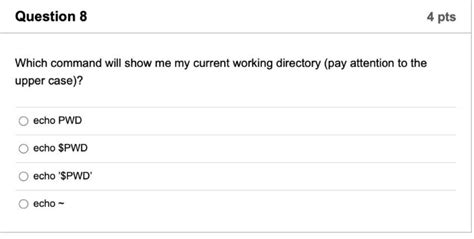 Solved Question 8 4 Pts Which Command Will Show Me My Chegg Com