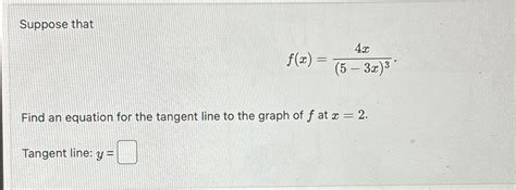 Solved Suppose Thatf X 4x 5 3x 3find An Equation For The