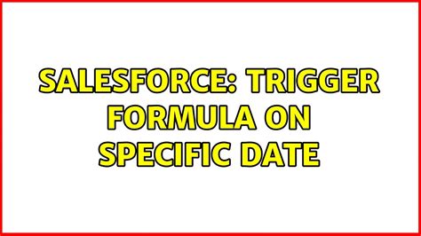 Salesforce Trigger Formula On Specific Date Youtube
