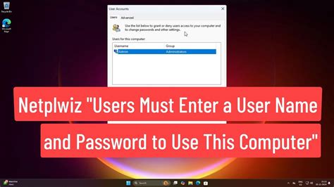 Netplwiz Users Must Enter A User Name And Password To Use This