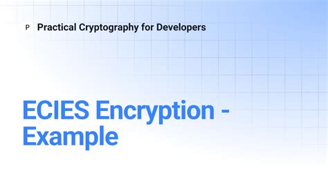 Ecies Encryption Example Practical Cryptography For Developers