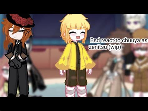 Bsd react to chuuya as zanitsu wip English عربي YouTube