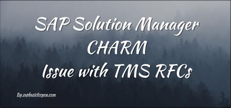 Issue With TMS RFCs While Working With Solution Manager CHARM SAP BASIS For You