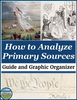 How To Analyze Primary Sources Guide And Graphic Organizers TpT
