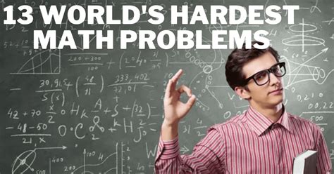 13 Worlds Hardest Math Problems With Solutions Engineerine