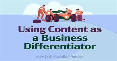 Using Content As A Business Differentiator Social Media Examiner