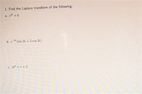 Solved Find The Laplace Transform Of The Chegg