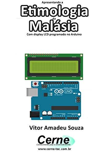 apresentando a etimologia da malásia com display lcd programado no arduino ebook resumo ler