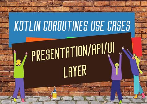 Kotlin Coroutines Use Cases For Presentationapiui Layer Rkotlinandroid