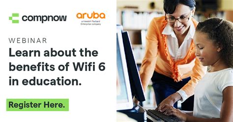 Webinar Learn About The Education Benefits Of Wi Fi 6 With Compnow And Aruba