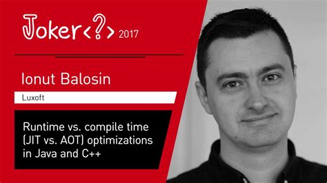 Ionut Balosin — Runtime Vs Compile Time Jit Vs Aot Optimizations In Java And C Youtube