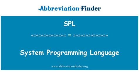 คำจำกัดความของ spl ภาษาเขียนโปรแกรมระบบ system programming language