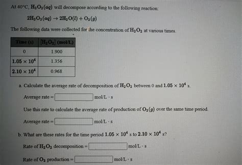 Solved At 40°c H 02 Aq Will Decompose According To The