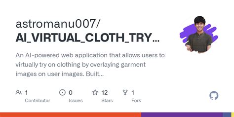 Github Astromanu007aivirtualclothtryons An Ai Powered Web Application That Allows Users